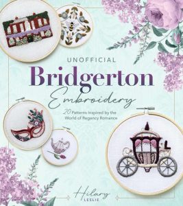Unofficial Bridgerton Embroidery: 20 Patterns Inspired by the World of ...